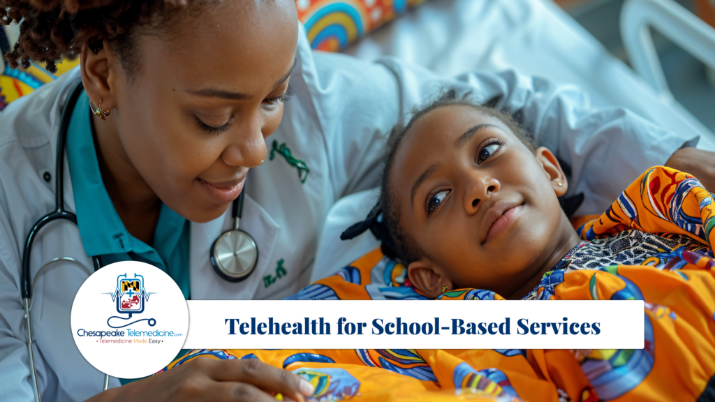Telehealth for School-Based Services | Chesapeake Telemedicine School ...